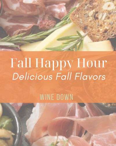 Fall Happy Hour with Delicious Fall Flavors